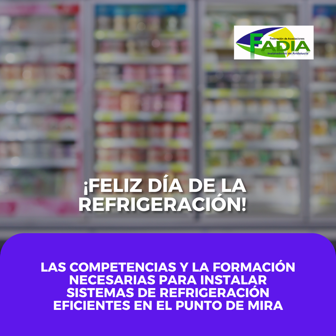 FADIA celebra el Día Mundial de la Refrigeración 2025 destacando la ...